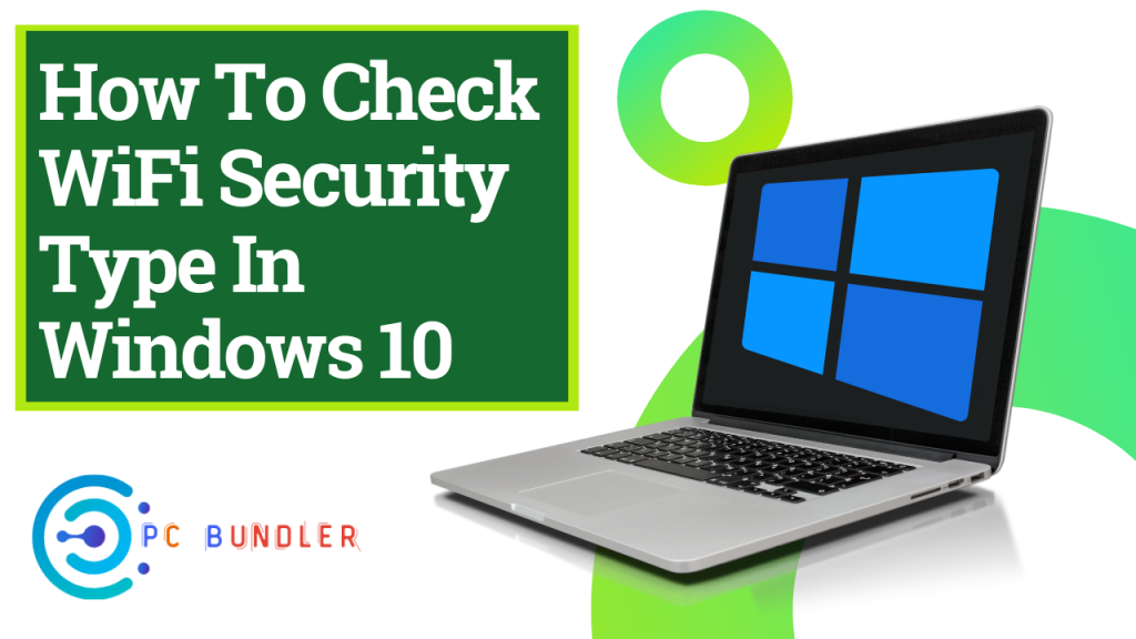 How to check WiFi Security type in Windows 10? [Quick-Start] – PcBundler