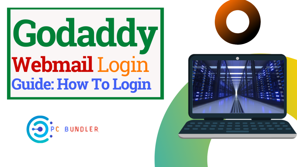 Godaddy Webmail Login: How To Login To GoDaddy Email? – PcBundler